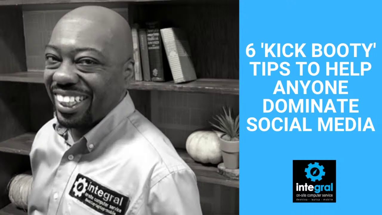 6 Kick Booty Tips to Help Anyone Dominate Social Media - YouTube