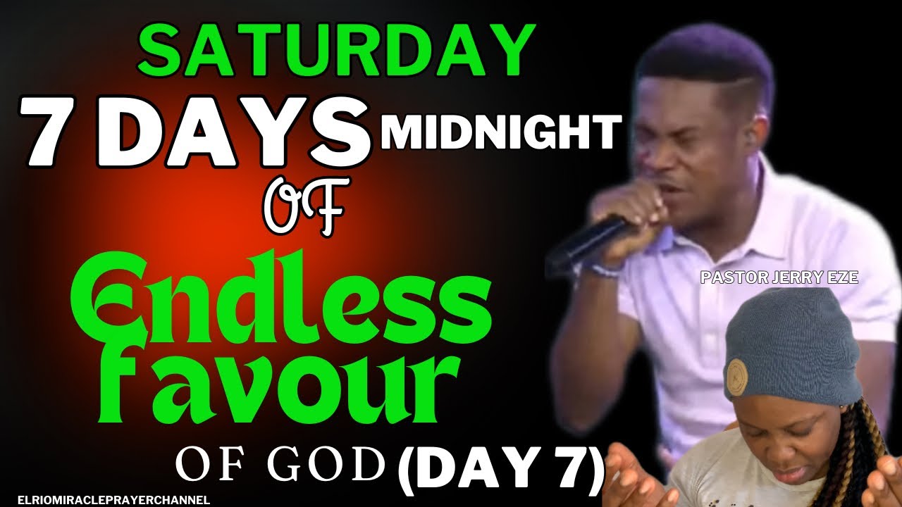 7 DAYS MIDNIGHT OF ENDLESS FAVOUR OF GOD -DAY 7|| SATURDAY MIDNIGHT ...