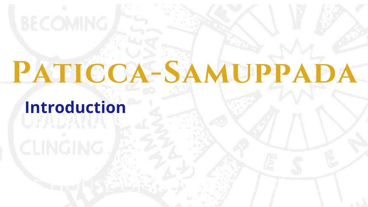 Paticca-Samuppada #1 - Introduction - YouTube