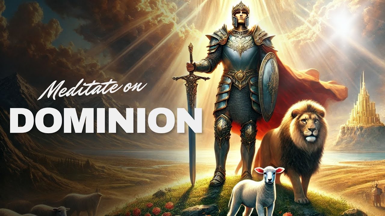 Dominion Unleashed: 30 Minutes of Empowering Scripture Meditation - YouTube