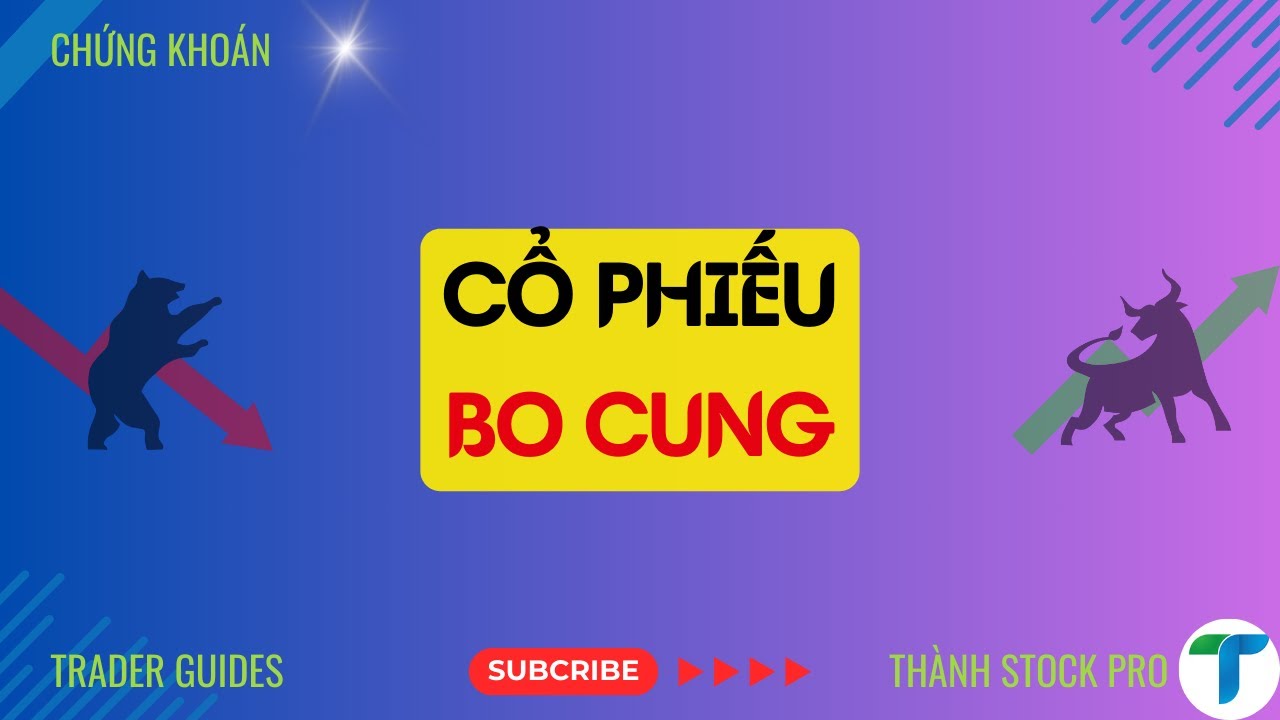 Cổ phiếu Bo Cung: Cách nhận biết đơn giản nhất - YouTube