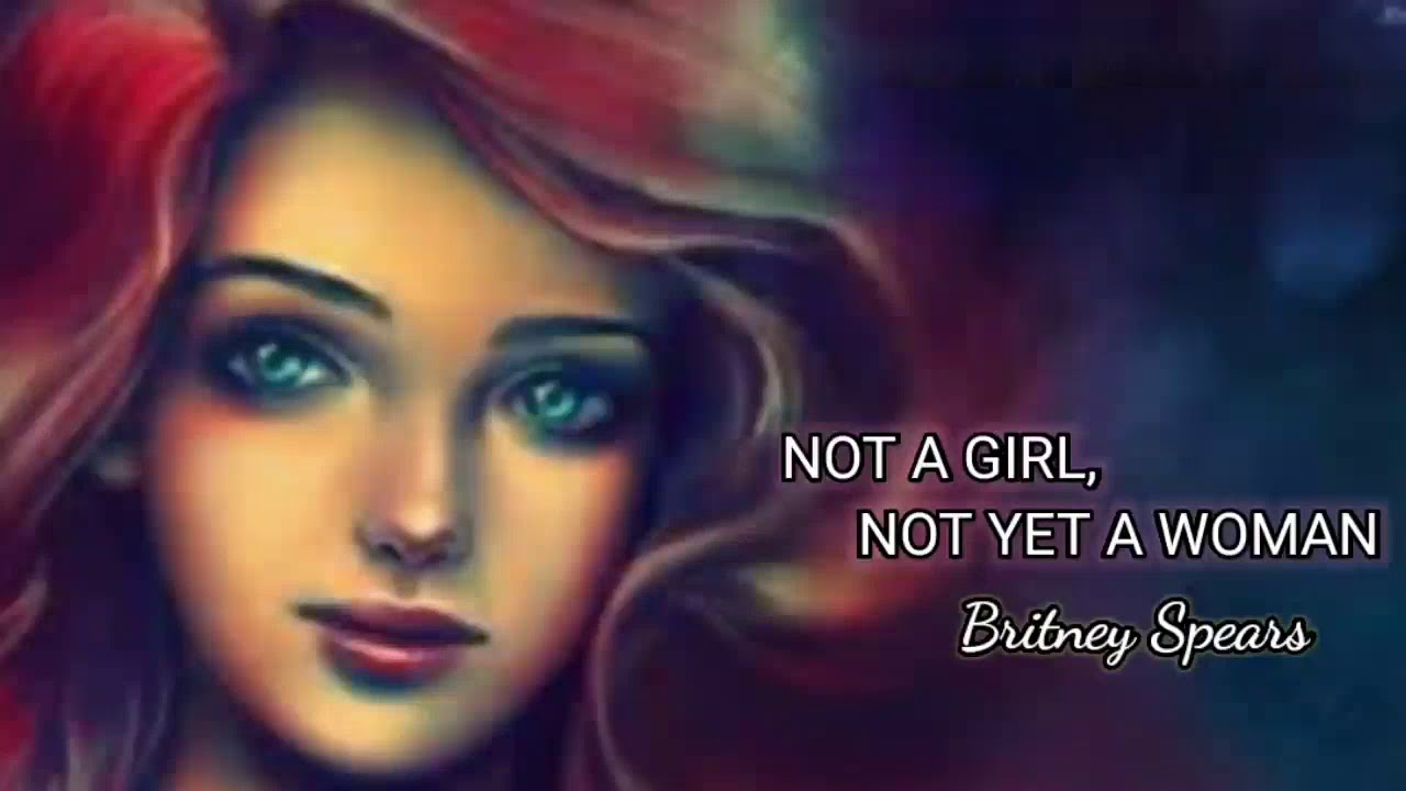 Not a Girl,Not yet a Woman_Britney Spears LYRICS - YouTube