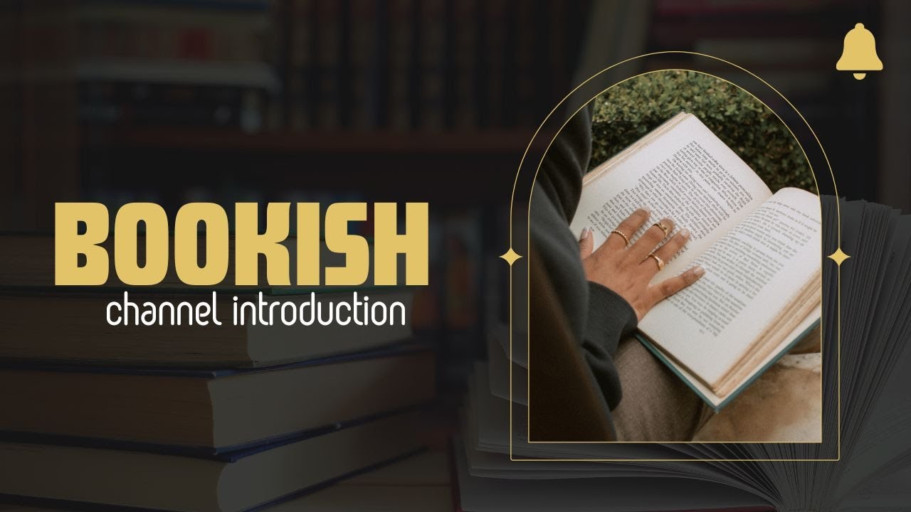 Bookish channel introduction - YouTube