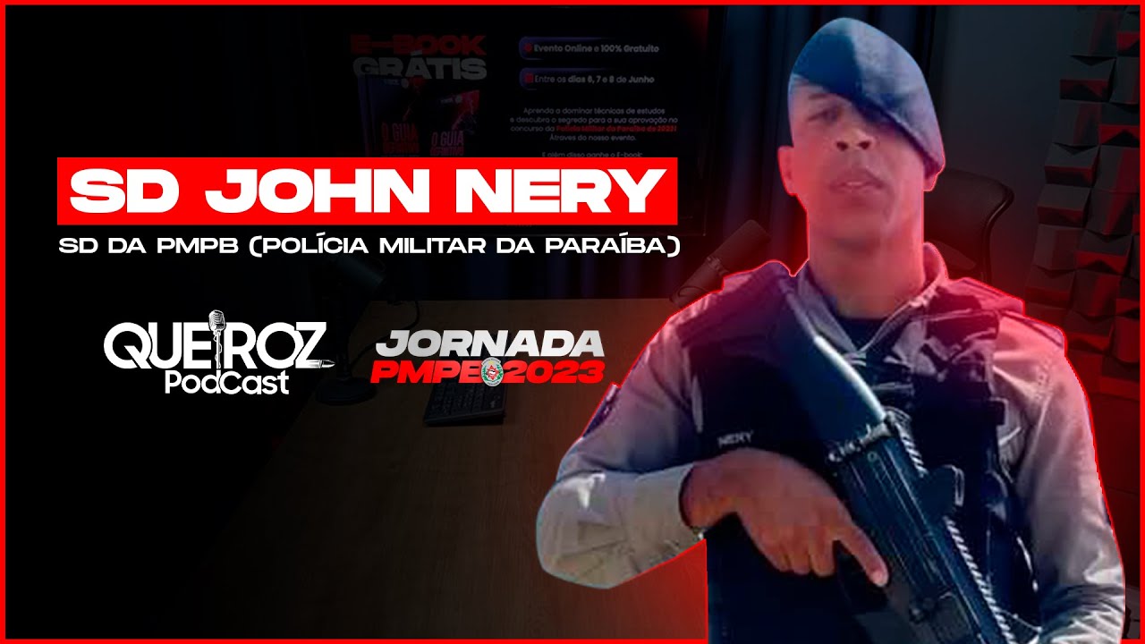 JOHN NERY (SD PMPB SUPERAÇÃO EM CONCURSOS Públicos) #74 QUEIROZ PODCAST ...