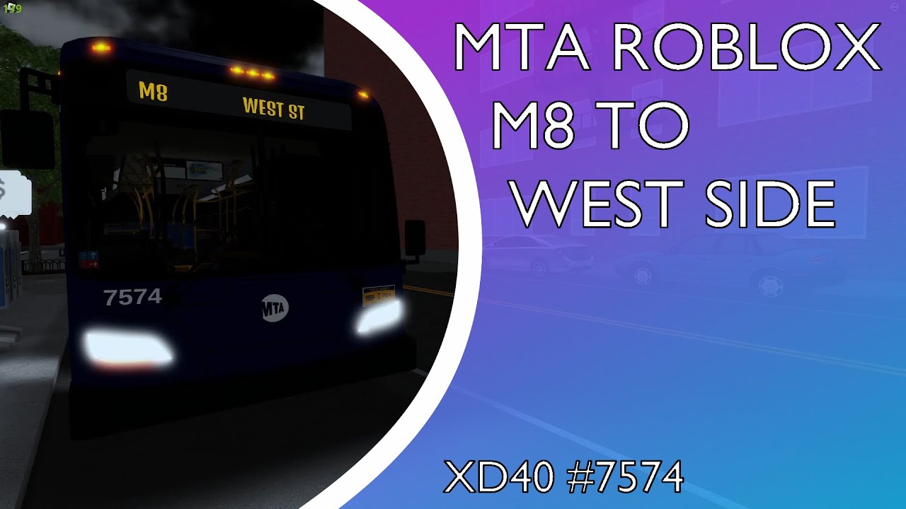 MTA Roblox: M8 to West Side (XD40 #7574) - YouTube
