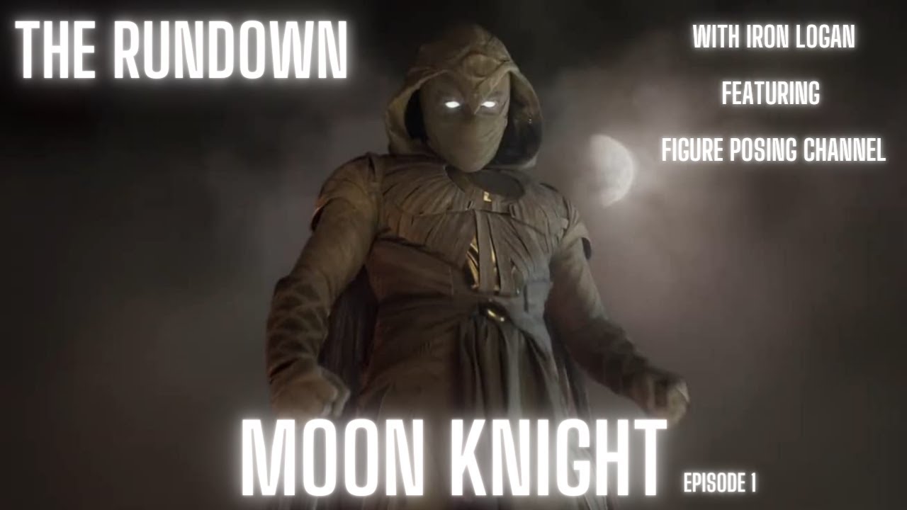 THE RUNDOWN - MOON KNIGHT EPISODE 1 (SPOILERS) - YouTube