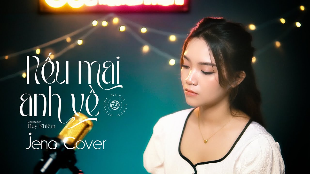 NẾU MAI ANH VỀ I DUY KHIÊM X LÊ QUANG PHÚ | JENA COVER - YouTube