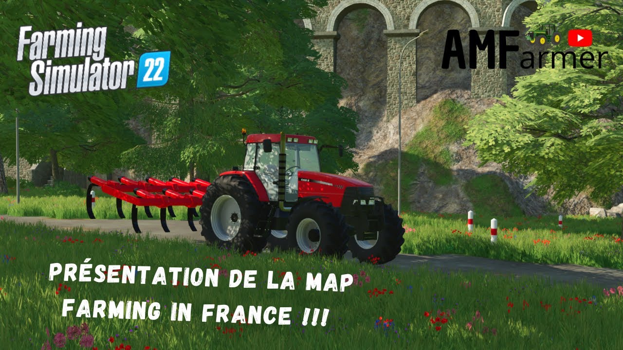 FS 22 - Présentation de la map Farming in France - Une map différente ...