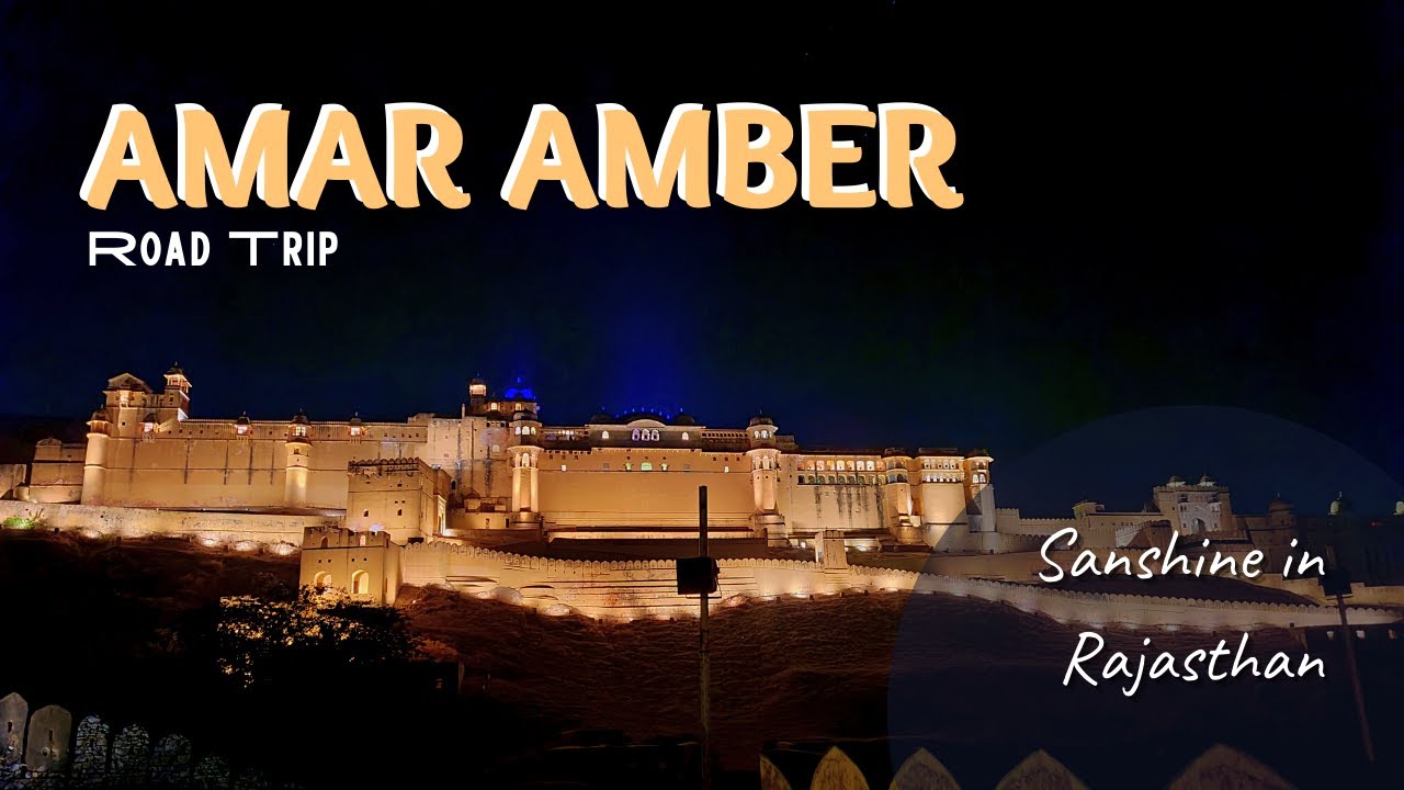 Episode 7 | Amar Amber | Jaipur | A Rajasthan Road Trip 2021 | Sanshine ...