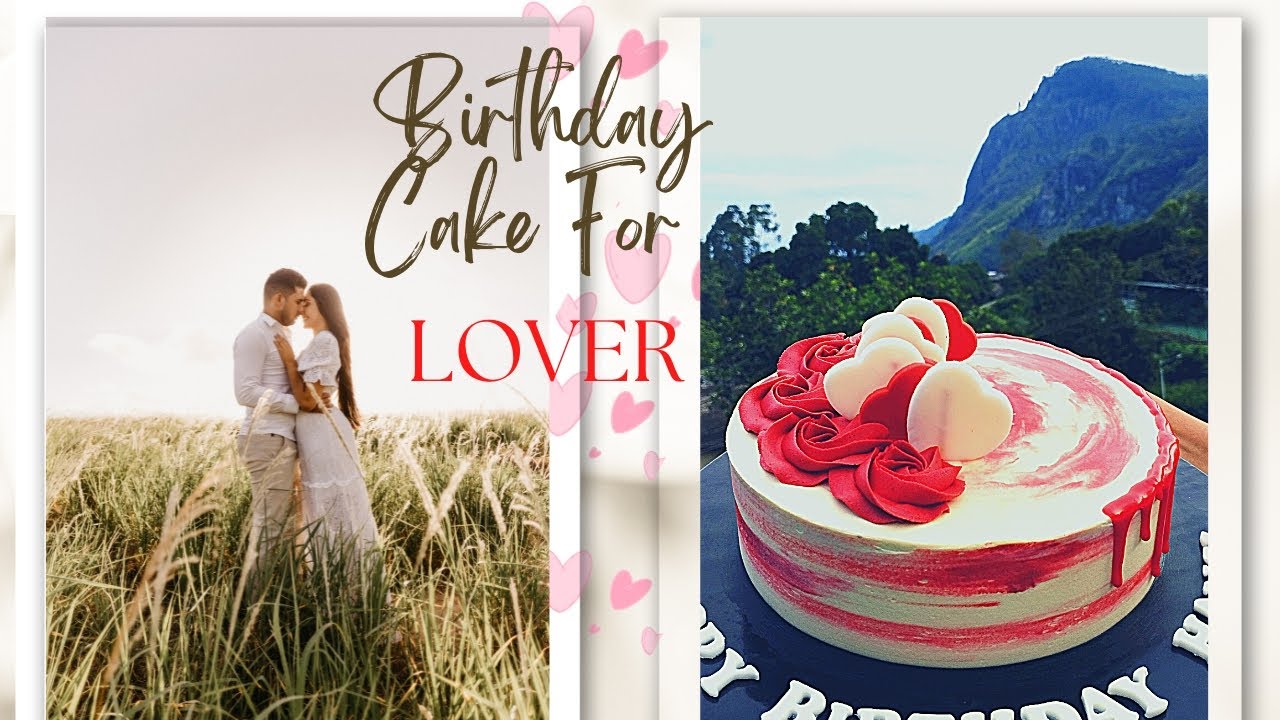 Birthday Cake For Lover - YouTube