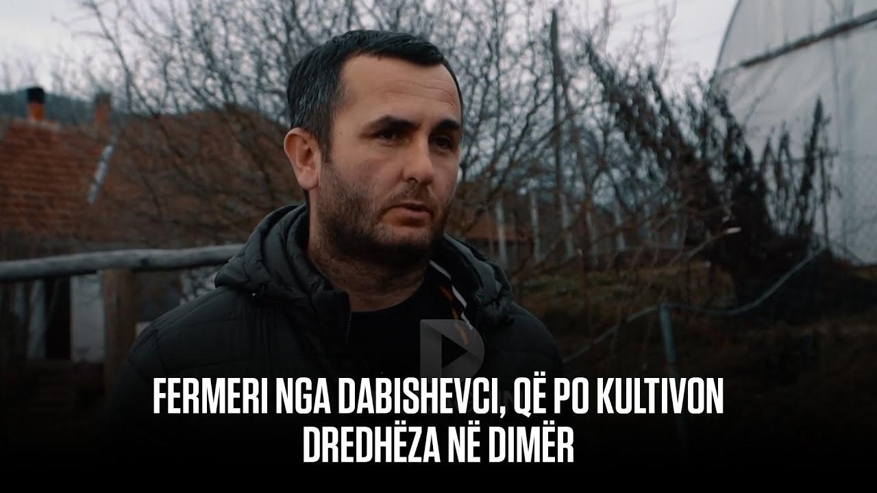 Fermeri nga Dabishevci, që po kultivon dredhëza në dimër - YouTube