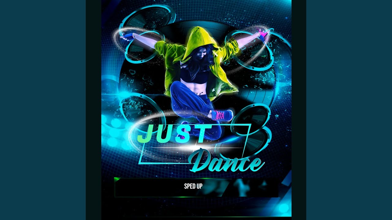 Just Dance Sped Up Youtube Music