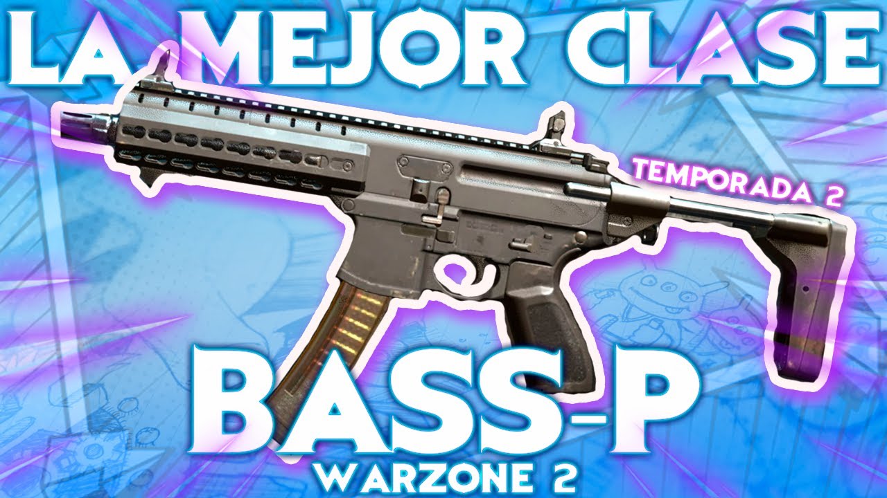 LA MEJOR CLASE PARA LA BAS-P EN WARZONE 2 | META TEMPORADA 2? - YouTube