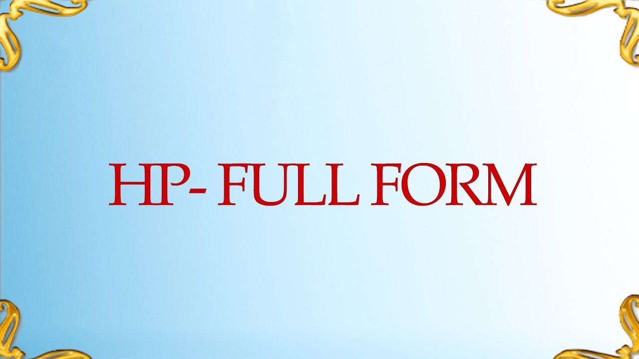 HP FULL FORM FULL FORM OF HP YouTube hp-full-form-full-form-of-hp-youtube