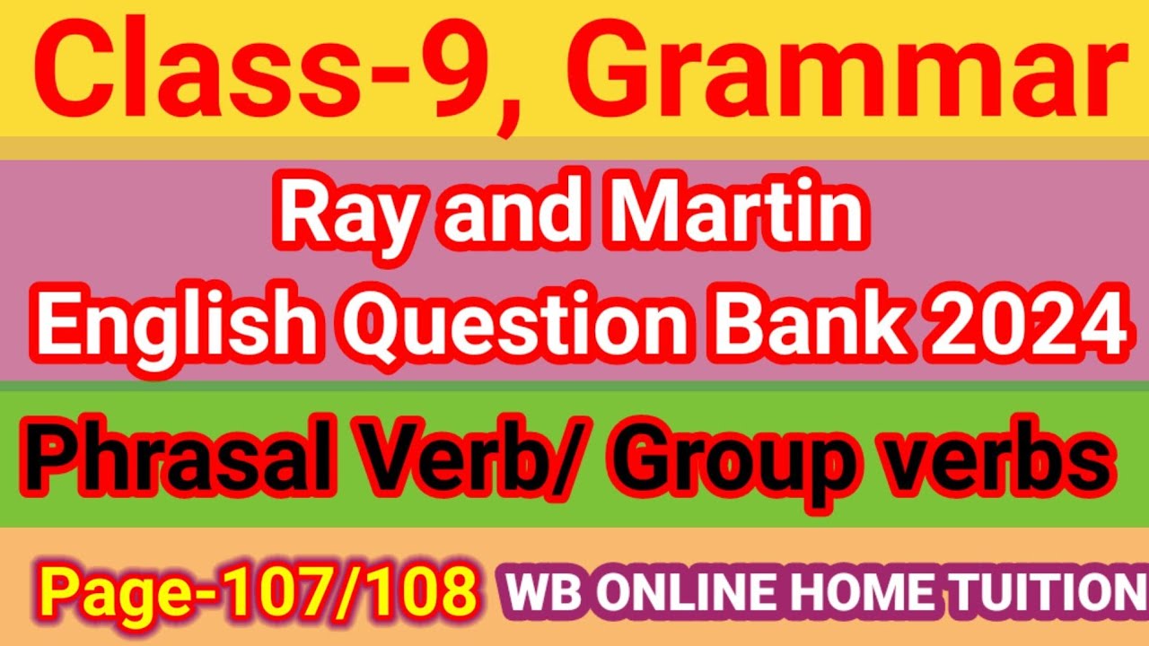 Class 9 Ray And Martin English Question Bank 2024 Phrasal Verb Group class-9-ray-and-martin-english-question-bank-2024-phrasal-verb-group