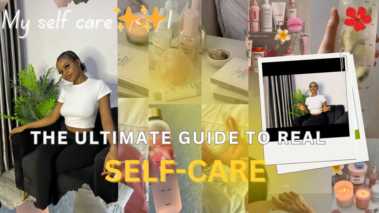 10 STEPS TO REAL SELF-CARE | real results & proven habits - YouTube