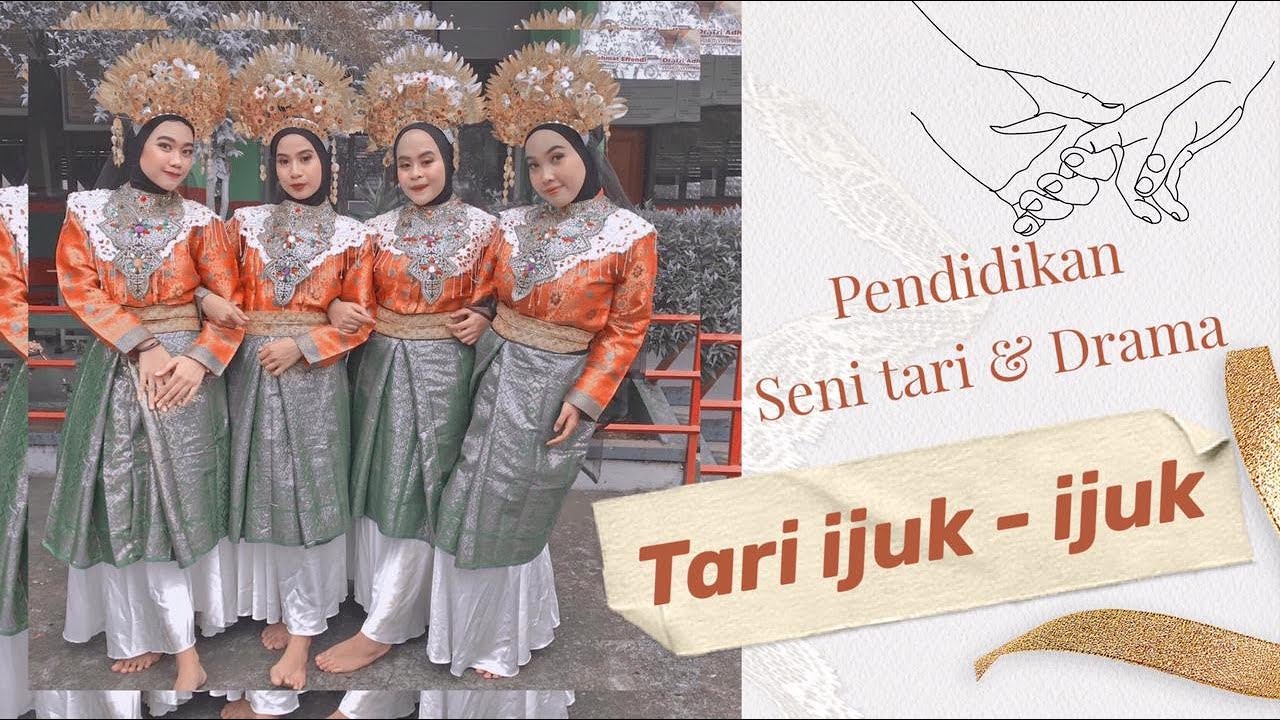 Tari Ijuk - ijuk || 5F Pendidikan Seni Tari & Drama || PGSD FKIP UHAMKA ...