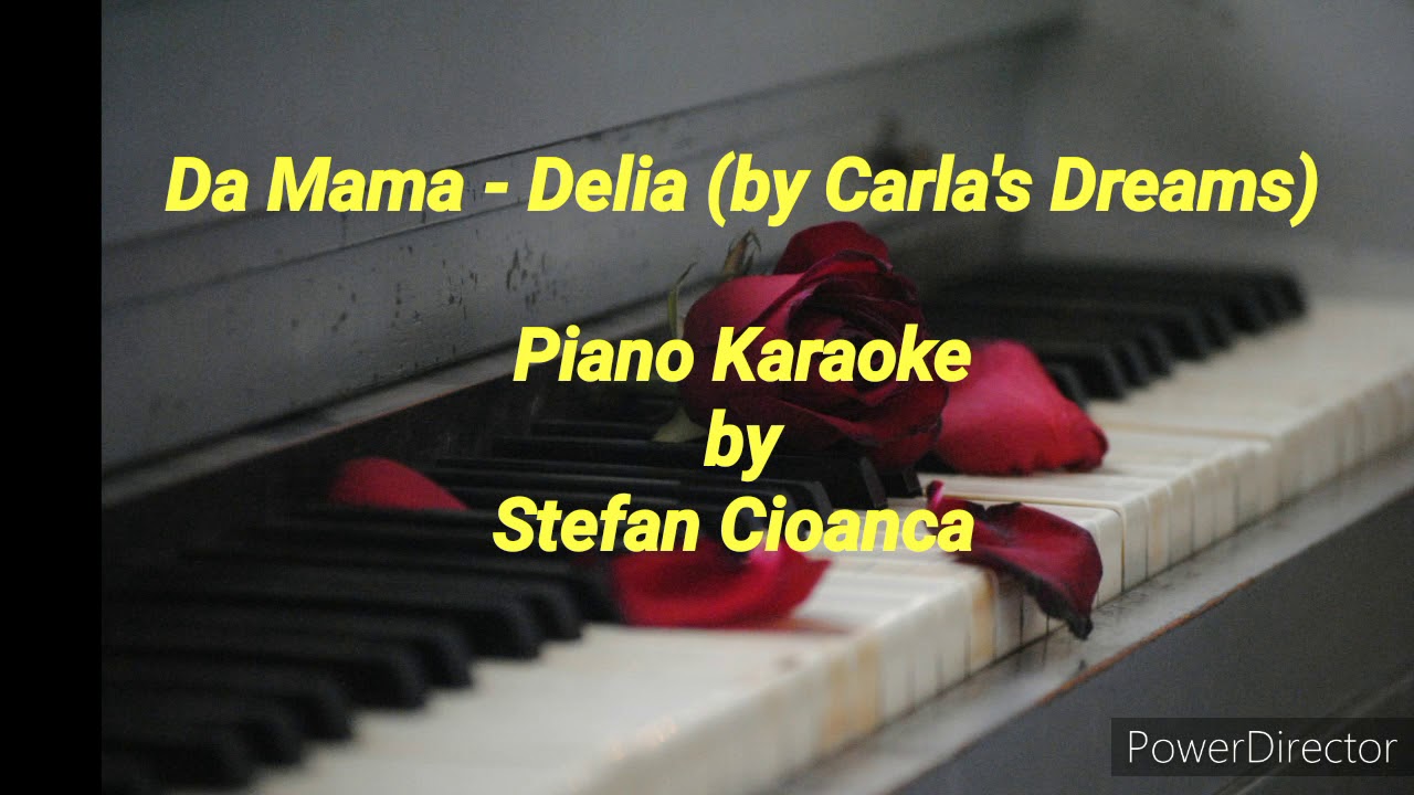 Da Mama - Delia! (by Carla's Dreams) Piano Karaoke - YouTube