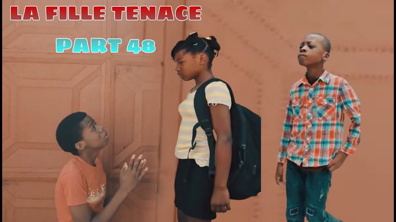 LA FILLE TENACE PART PART 48 - YouTube