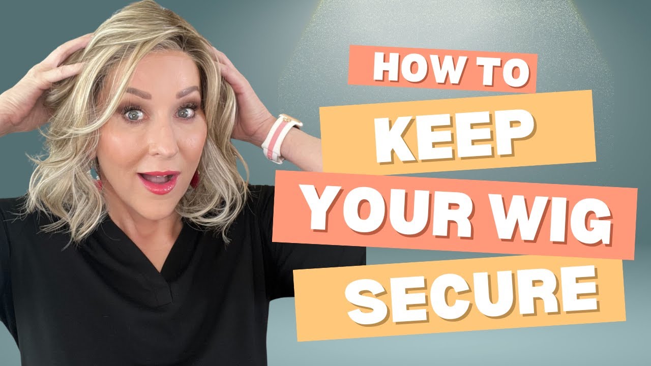 How To Keep Your Wig Secure Tips And Tricks Never Worry About Your