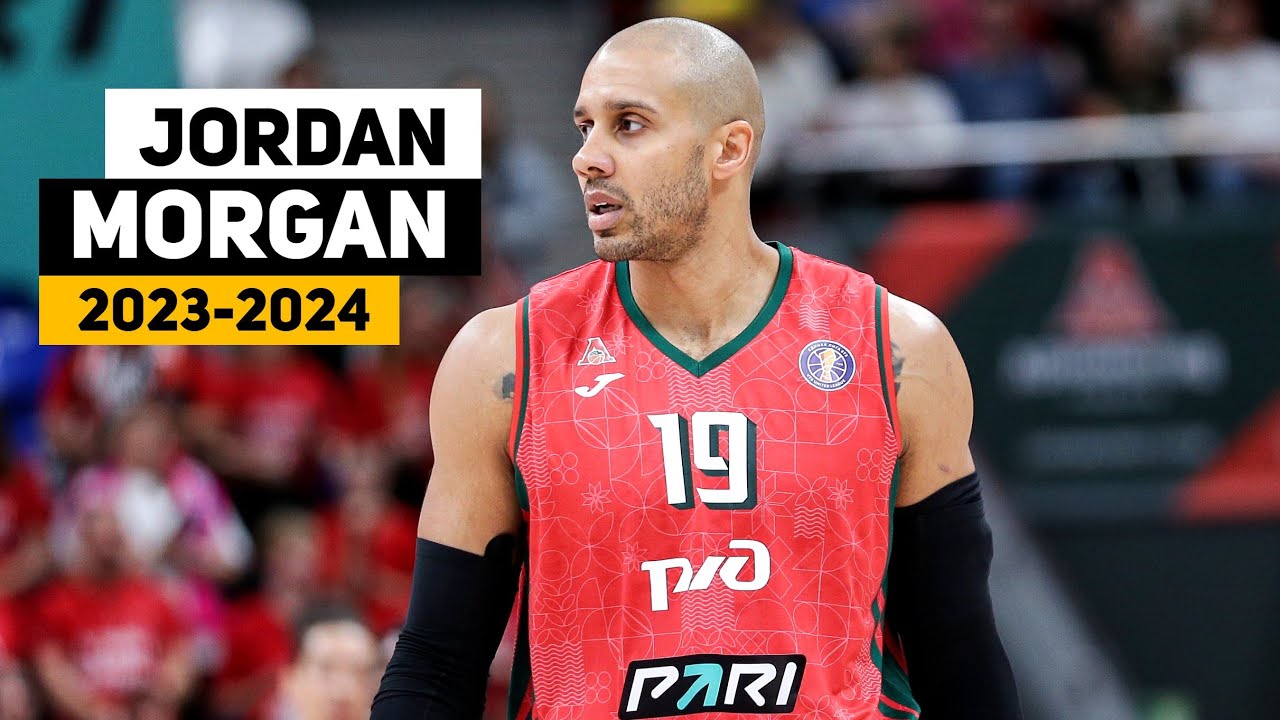 Jordan Morgan BEST Highlights from 2023-2024 Season - Lokomotiv - YouTube