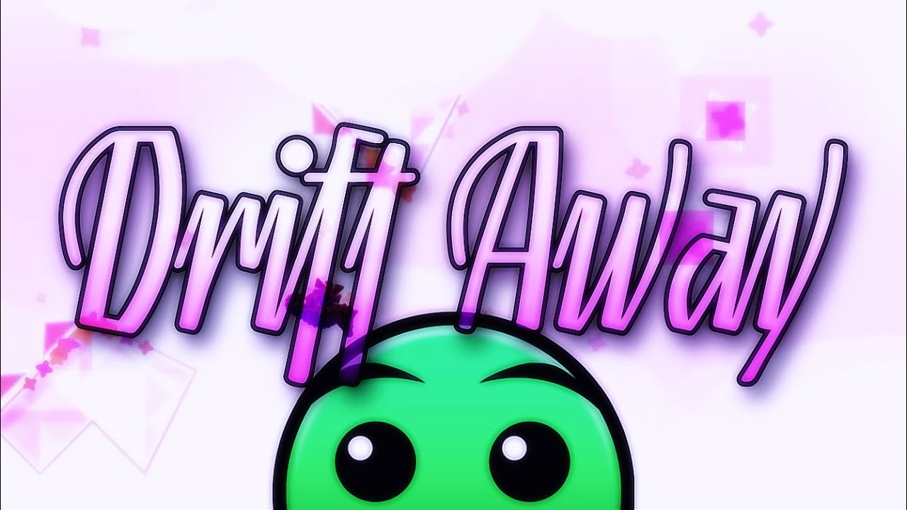 "Drift Away" by ryli06, overdefo & nwolc | Normal | Geometry Dash 2.1 ...
