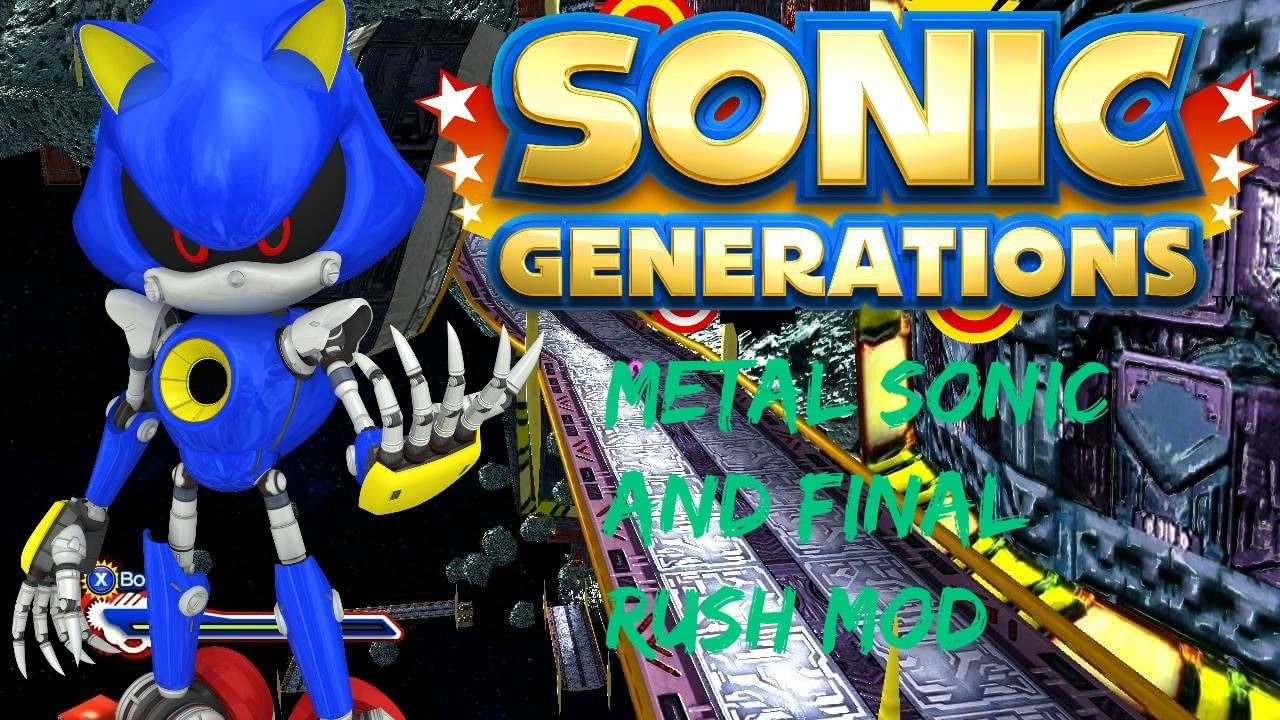 Sonic Generations (PC) Final Rush level mod and Metal Sonic Character ...
