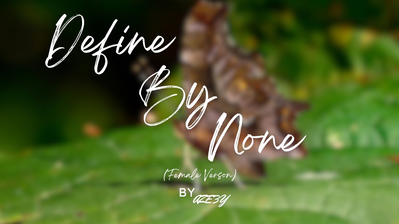 Define By None (Female Version) – Aze3y (Original Song) - YouTube