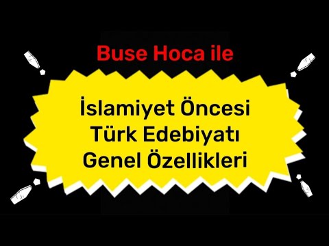 İslamiyet Öncesi Türk Edebiyatı 🎯 Genel Özellikleri + Maddelendirilmiş