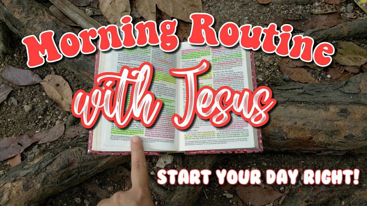 MY MORNING ROUTINE WITH JESUS | What I Do Every Morning ~ Start your ...