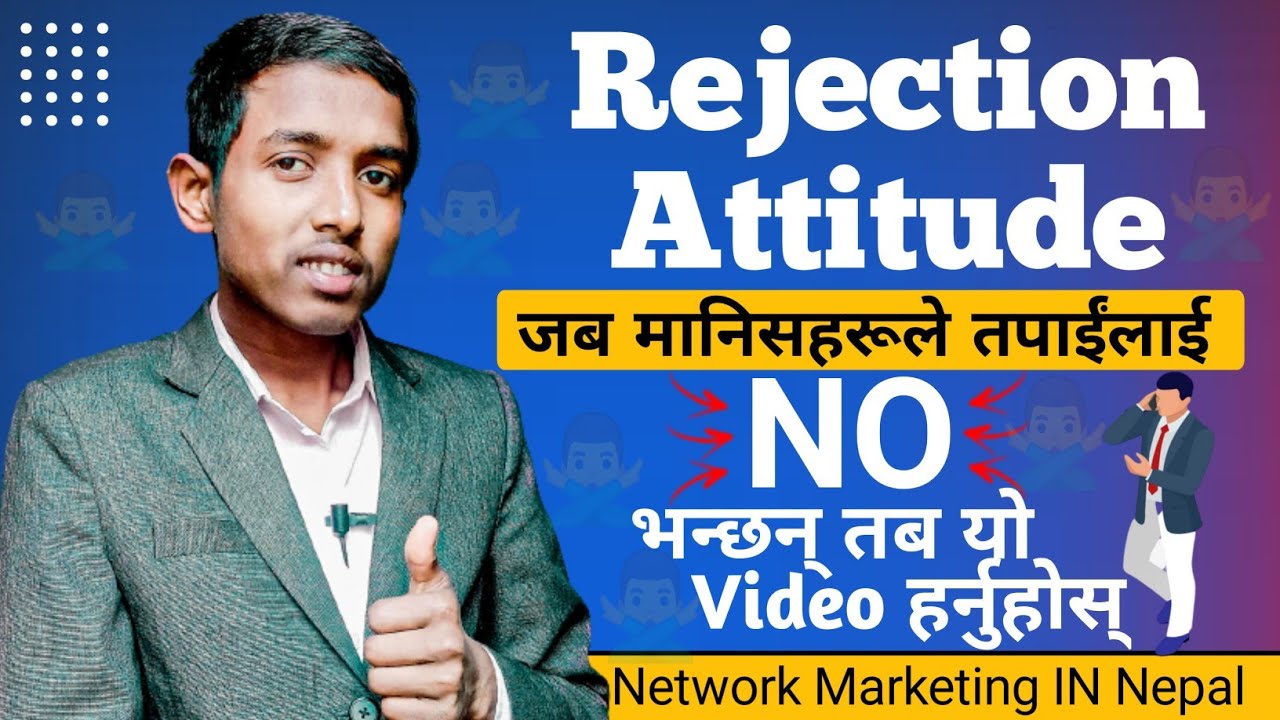 किन मान्छेहरु ले तपाइँलाई No भन्छन | Dilip Sharma | Rejection Attitude ...