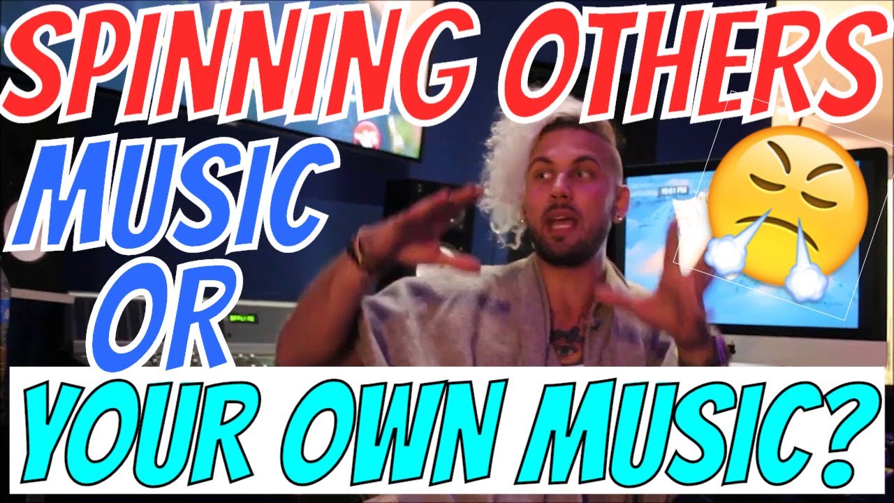 [DJ Tips]: Spinning Other Artist's Music OR Your Own? - YouTube