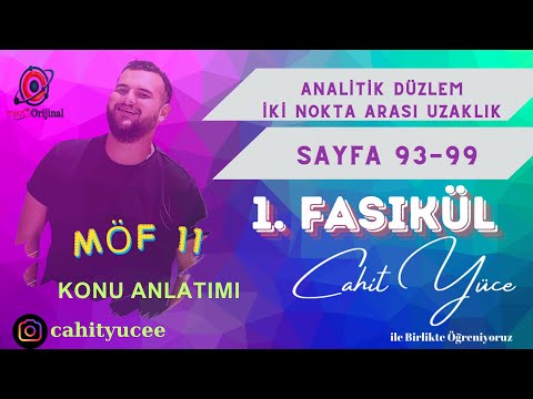 MÖF 11 KONU ANLATIMI l ANALİTİK GEOMETRİ İKİ NOKTA ARASI UZAKLIK 1. Fasikül sayfa (93-99)