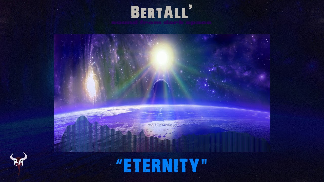 BertAll' - Eternity. RELAX MUSIC / SPACE SOUND / UNIVERSE / TO MARS ...