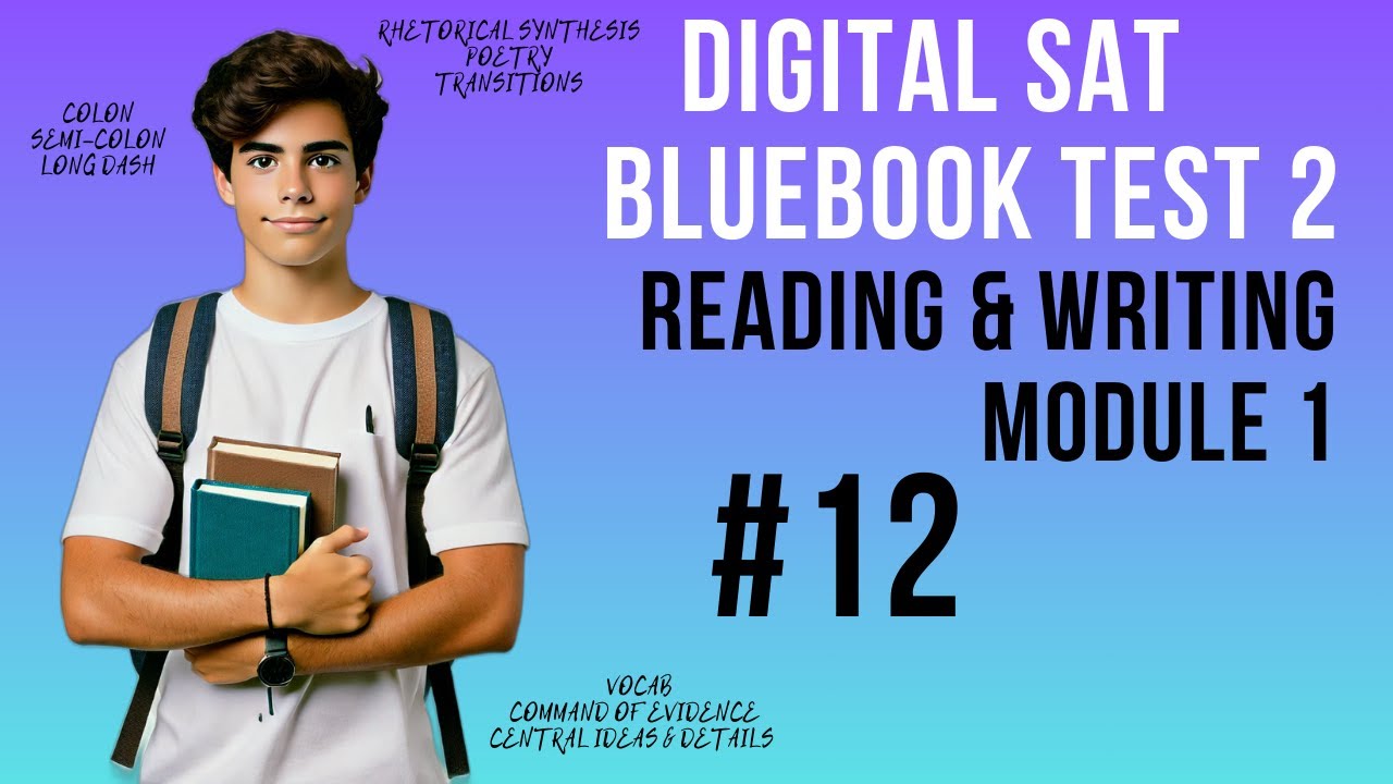 Question 12, Reading & Writing Module 1, SAT Blue Book Test 2 – SAT ...