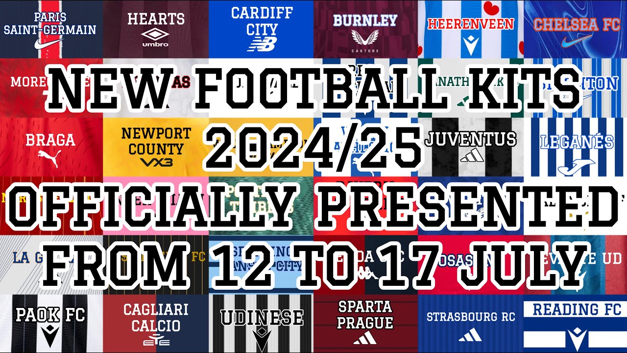 New Football Kits 2024/25 || All Kits Officially Presented From 12 To ...