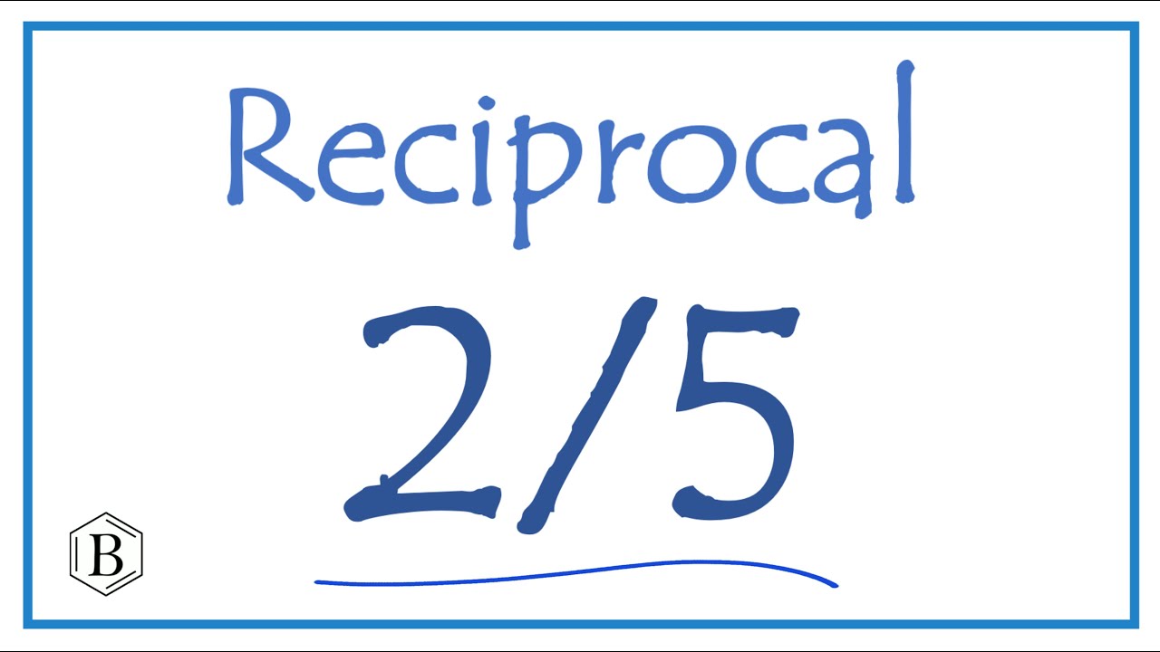Reciprocal Of 2 5 YouTube reciprocal-of-2-5-youtube
