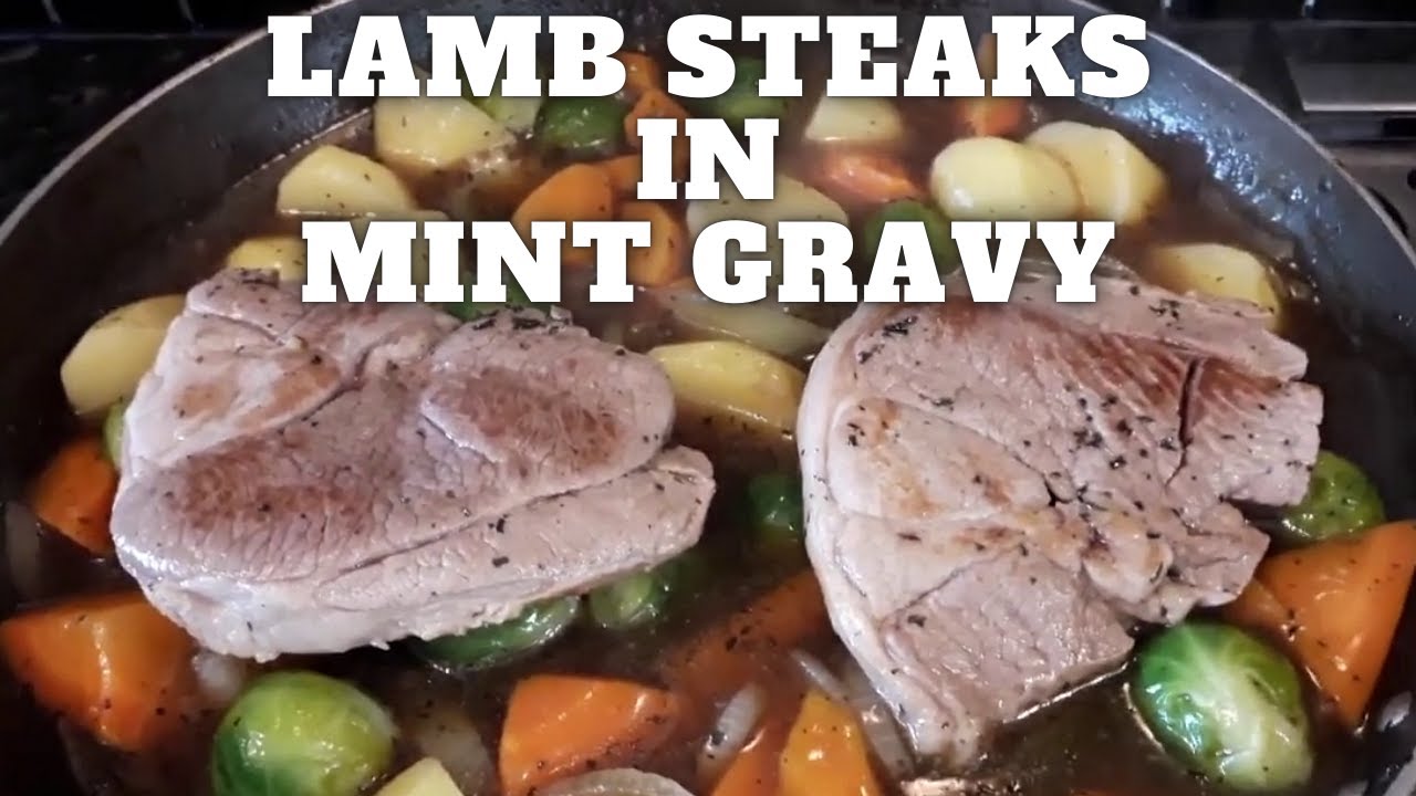 Easy Lamb Steaks In Mint Gravy - YouTube