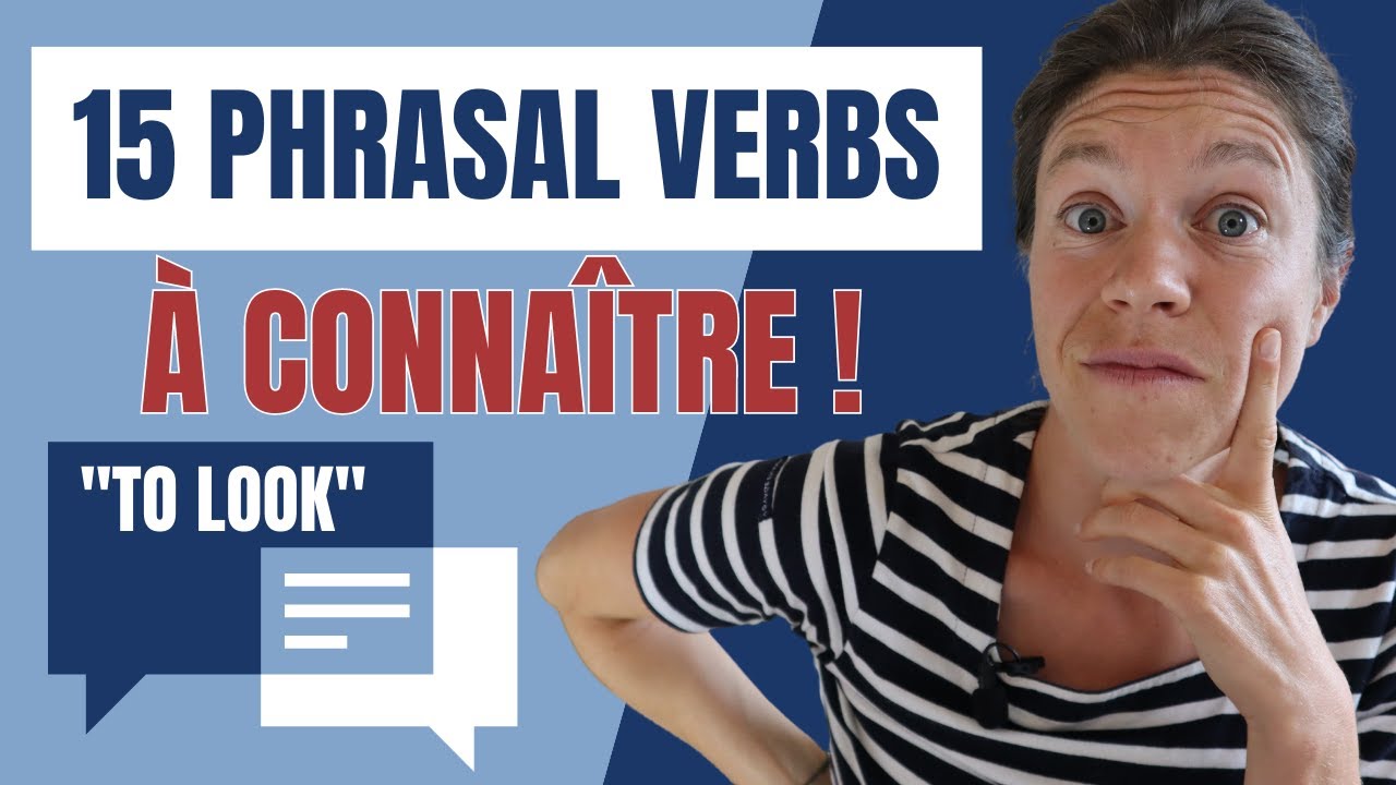 15 phrasal verbs avec le verbe "to look" à retenir absolument ! - YouTube