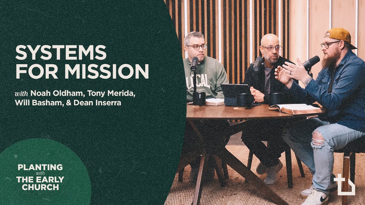 Systems for Mission | Noah Oldham, Will Basham, Tony Merida, Dean ...