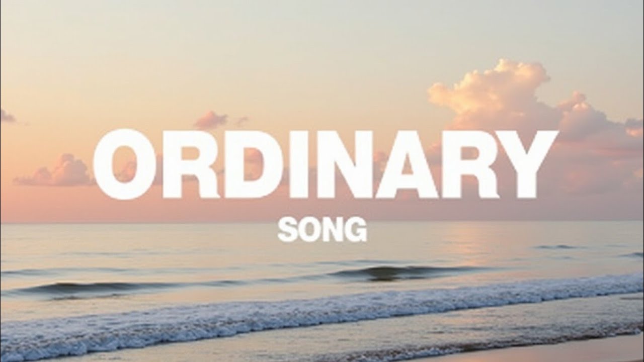 Ordinary – (Lyrics) | Official Lyric Video | Emotional Pop Anthem - YouTube