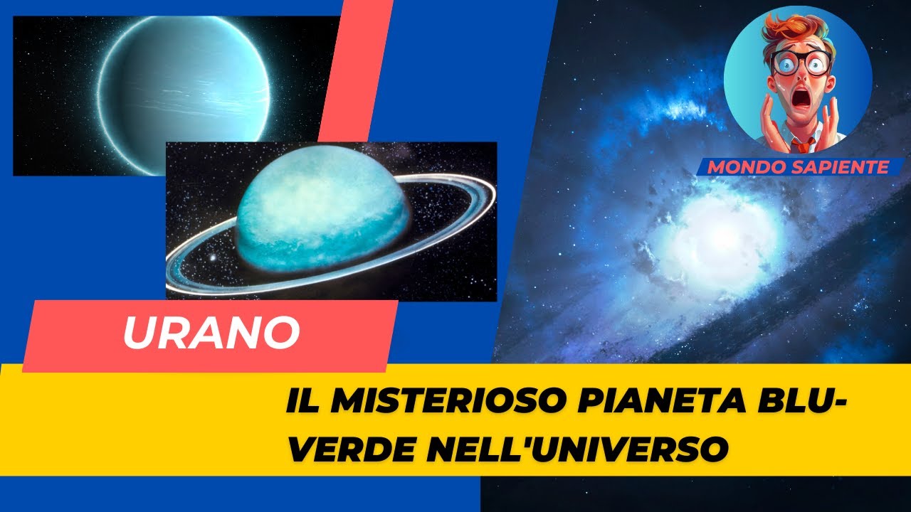 URANO: IL MISTERIOSO PIANETA BLU-VERDE NELL'UNIVERSO - YouTube