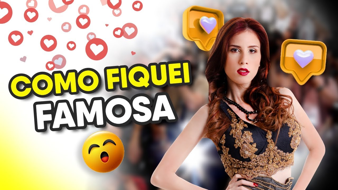 COMO EU FIQUEI FAMOSA - YouTube