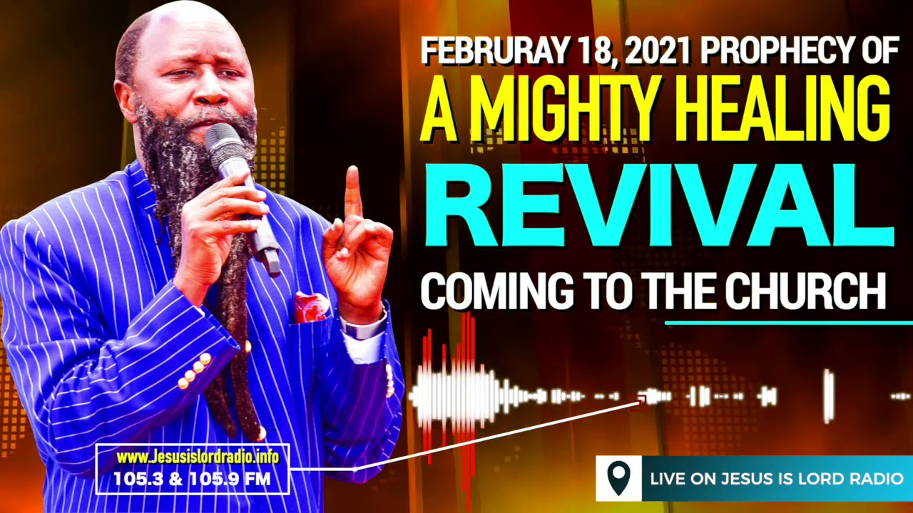 18th April, 2021 - Prophecy Of Mighty Healing Revival Coming To The ...