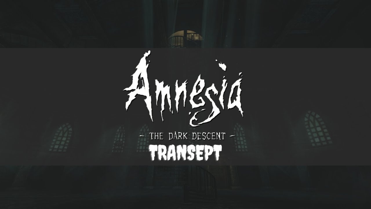 Amnesia The Dark Descent OST - Transept (Extended) - YouTube
