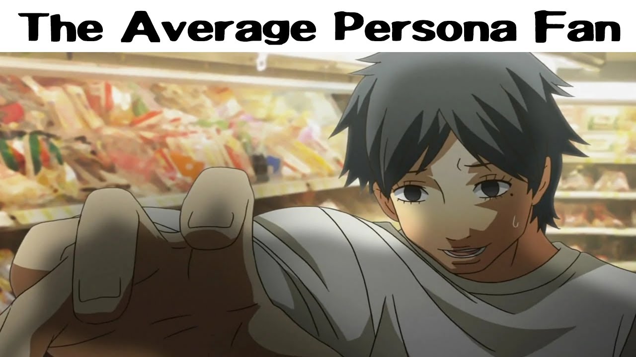Persona Fans Slander Meme - YouTube