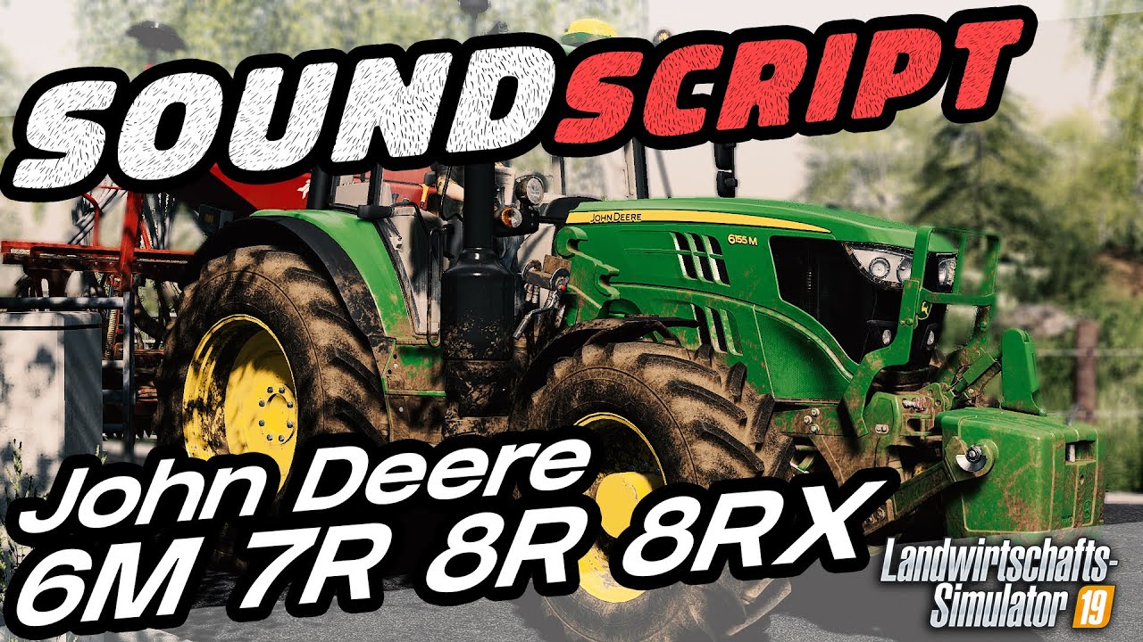 FS19 - SoundPreview: John Deere 🔊 6M / 7R / 8RX | SoundScript support ...