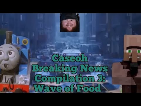 Caseoh Breaking News Compilation 3: Wave of Food - YouTube