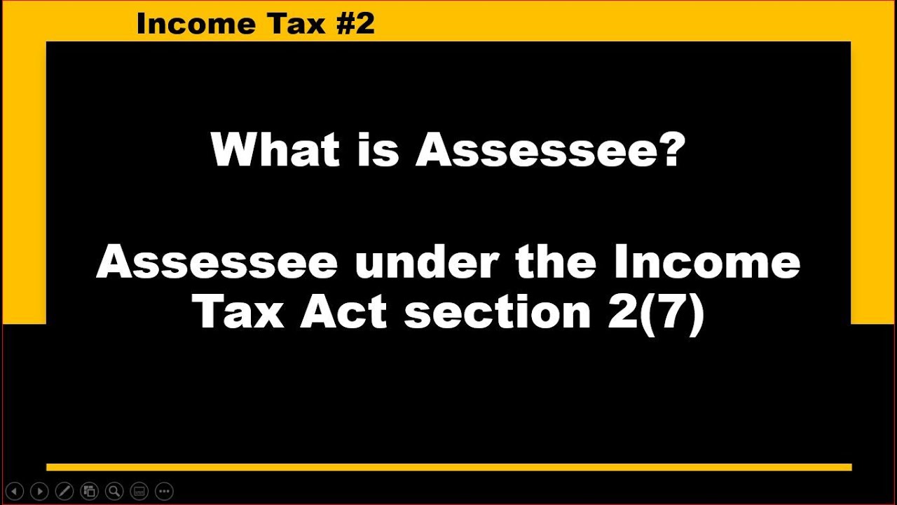 What Is Assessee Who Is Assessee Assessee Under Income Tax Act 