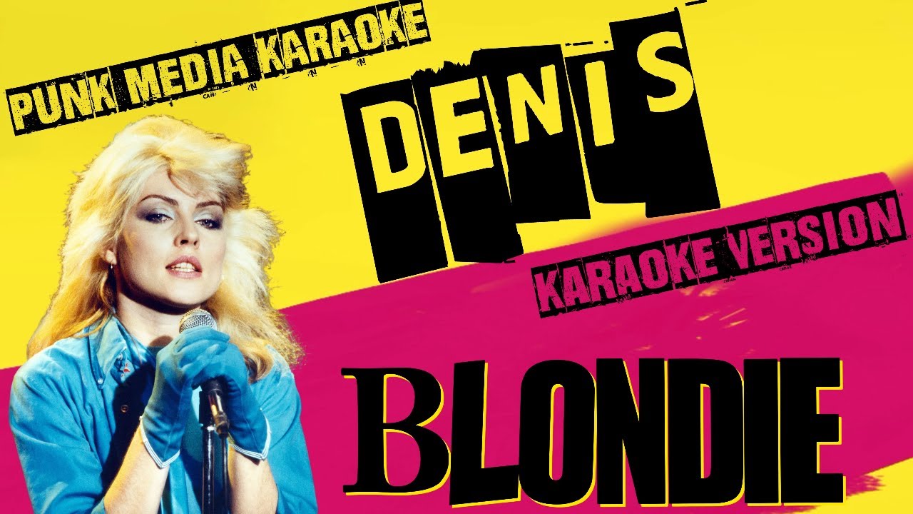 BLONDIE DENIS KARAOKE INSTRUMENTAL PMK - YouTube